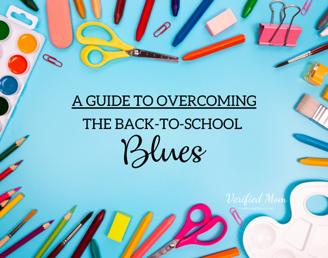 A Guide to Overcoming the Back-to-School Blues - Verified Mom